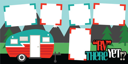 RV There Yet? | Scrapbook Concierge