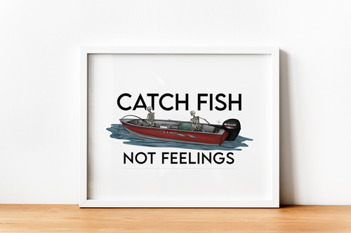 Catch Fish Not Feelings | Yelloow Art & Design