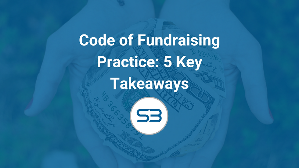 Code of Fundraising Practice: 5 Key Takeaways - S3 Solutions