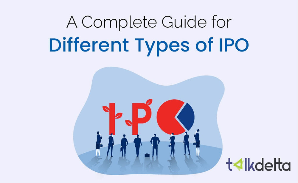 A Complete Guide for Different Types of IPO | Talkdelta