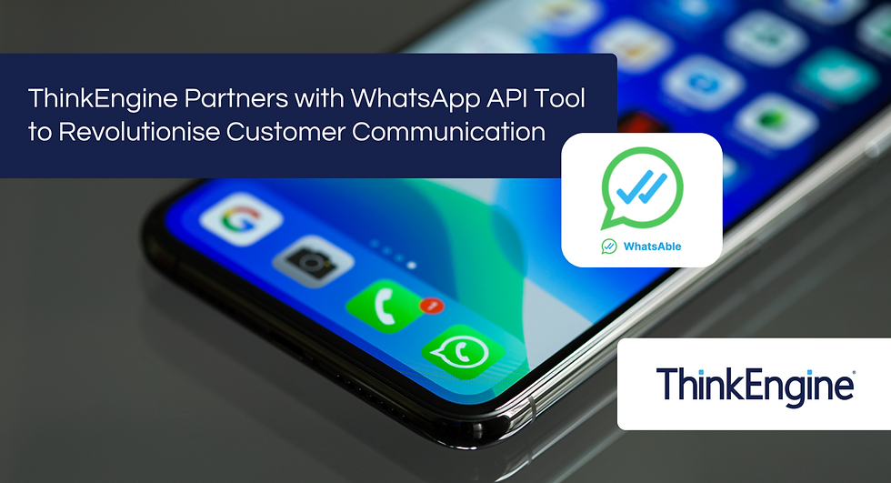 ThinkEngine Partners With WhatsApp API Tool To Revolutionise Customer ...