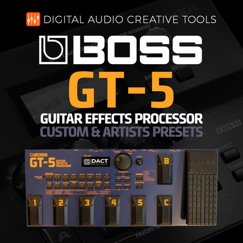 Boss GT-5 Amplifier Modeling & FX Presets Library | DACT