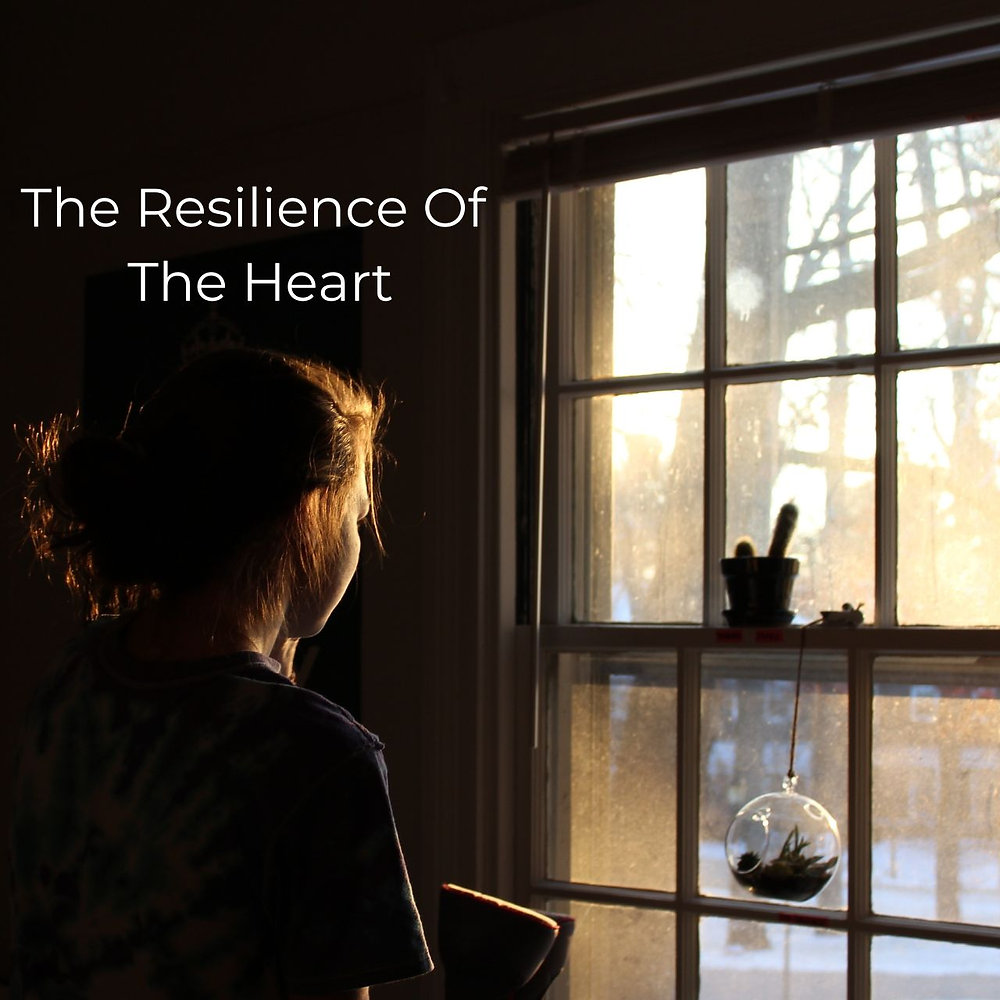 The Resilience of the Heart