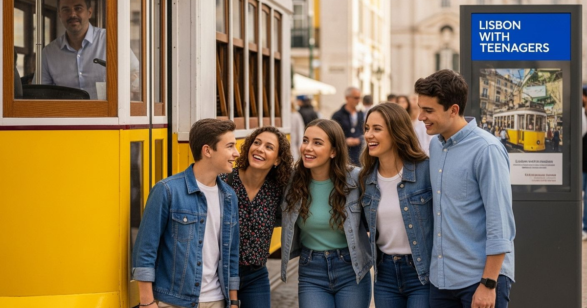 Understanding Lisbon with Teenagers: A Family-Friendly Guide