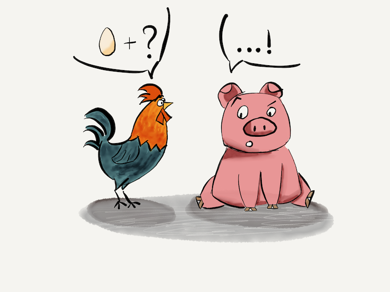 The Tale of the Pig and the Chicken