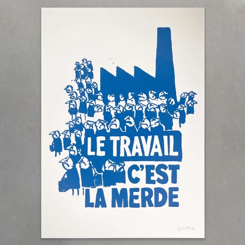 Work is Shit Screen Print | WhistleblowerGallery