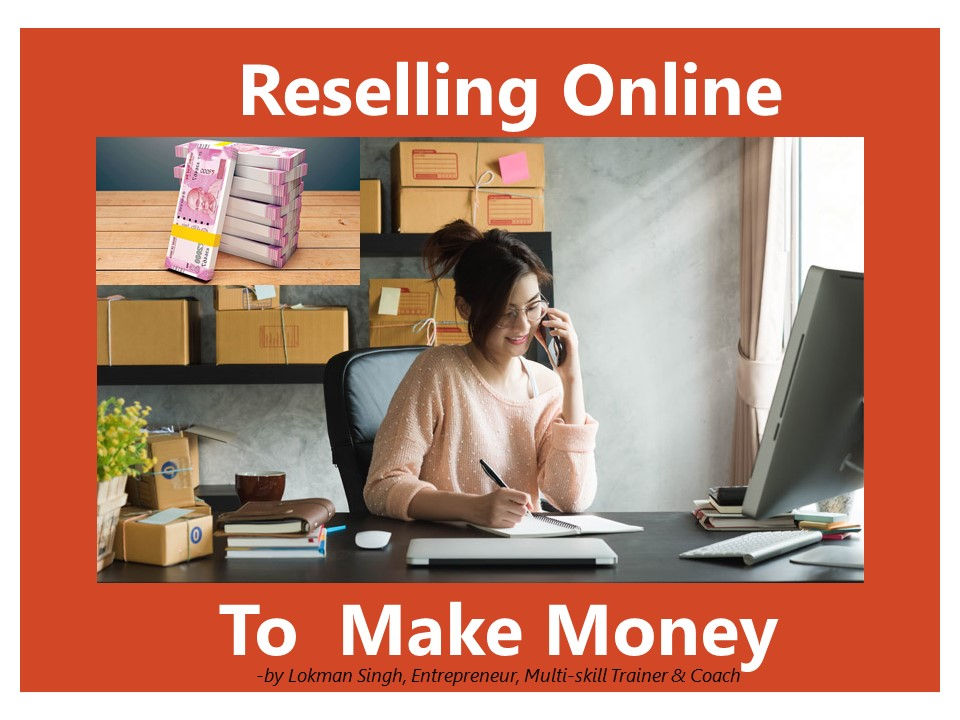 6 Simple steps to Make Money from Reselling Online – A Zero investment ...