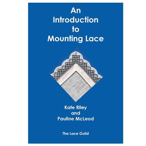 An Introduction to Mounting Lace (eBook) by Kate Riley and Pauline ...