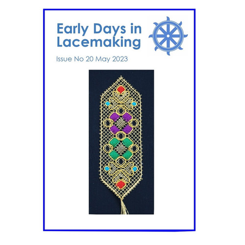 Early Days In Lacemaking magazine - issue 020 May 2023 | TheLaceGuild