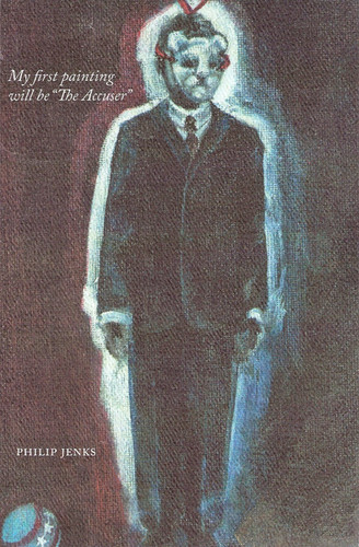 My First Painting Will Be "The Accuser," by Philip Jenks | ZephyrPress