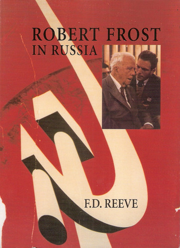 Robert Frost in Russia, by F.D. Reeve | ZephyrPress