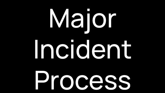 The Essential Major Incident Process Demystified