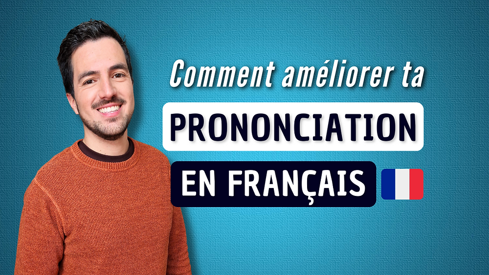7 façons d’améliorer ta prononciation en français