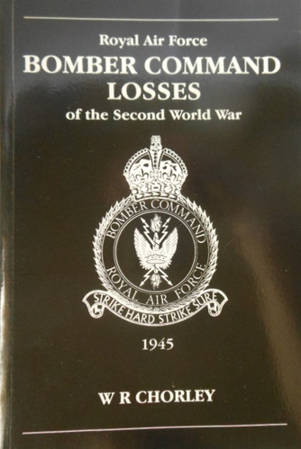 Royal Air Force Bomber Command Losses of the Second World War 1945 ...