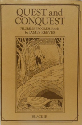 Quest and Conquest. Pilgrim’s Progress Retold by James Reeves ...
