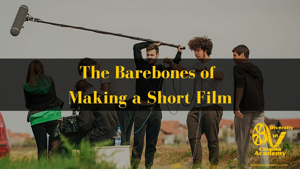 The Barebones of Making a Short Film