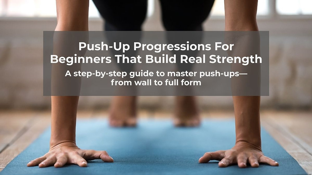 Push-Up Progressions for Beginners: Build Upper Body Strength at Home ...
