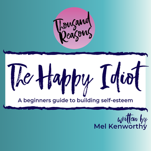 The Happy Idiot Workbook | Thousand Reasons