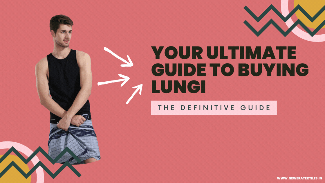The Ultimate Guide to Buying Lungi: Everything You Need to Know