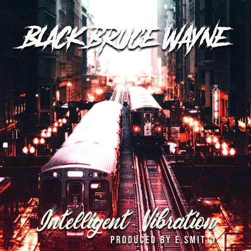 Black Bruce Wayne - Intelligent Vibration (Single) | Sound Alive Records