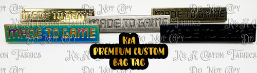 Made To Game Bag Tag | K&A Custom Fabrics