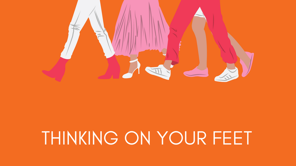 Thinking On Your Feet: Reflections on 2020 and What’s Coming!