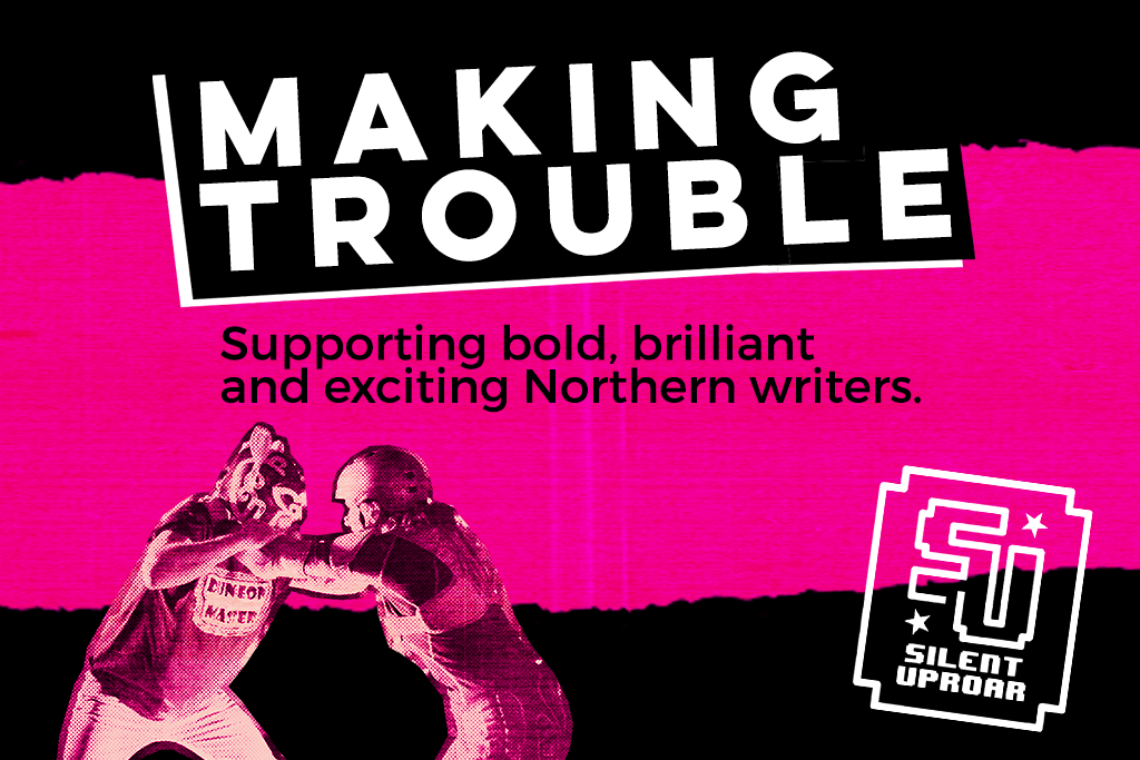 Silent Uproar | MAKING TROUBLE