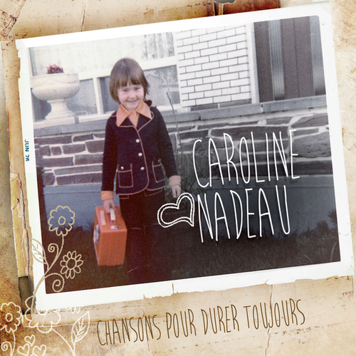 Chansons pour durer toujours | Caroline Nadeau