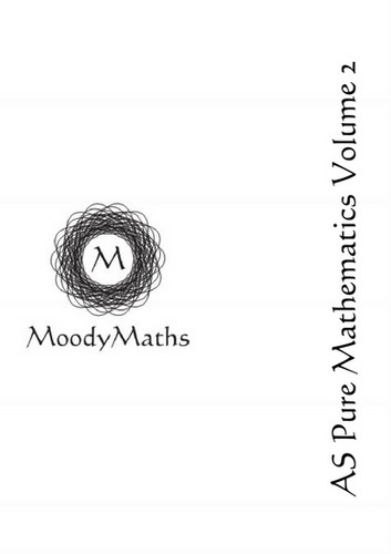 AS Pure Mathematics (Edexcel) Volume 2 Student Edition | MoodyMaths