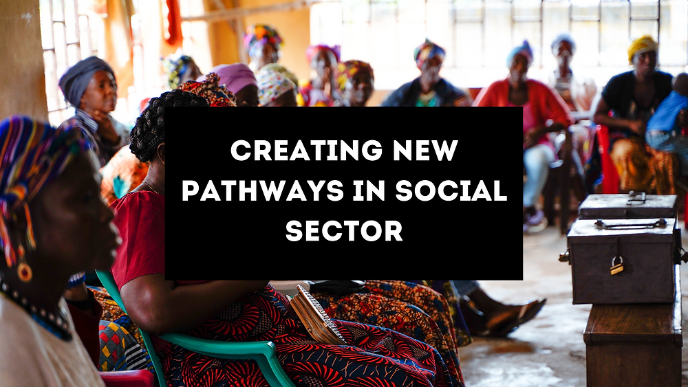 Creating new pathways in social sector
