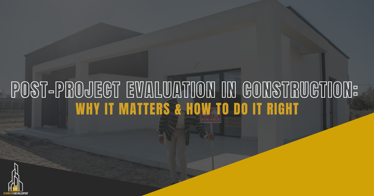 Post-Project Evaluation in Construction: Why It Matters & How to Do It ...