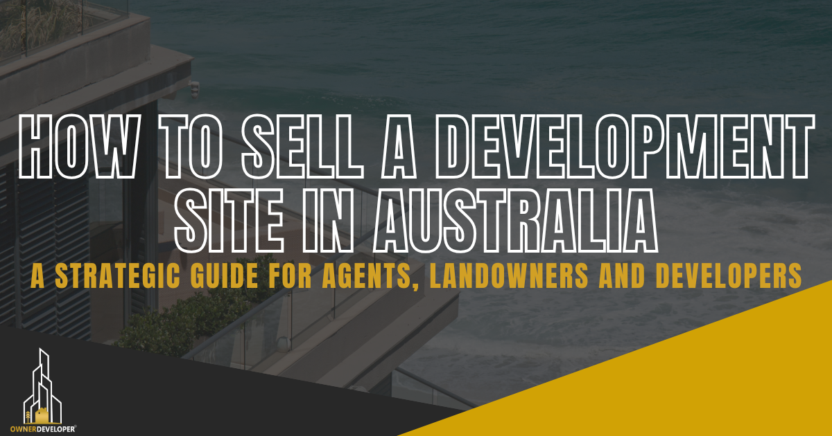 How to Sell a Development Site in Australia: A Developer’s Guide