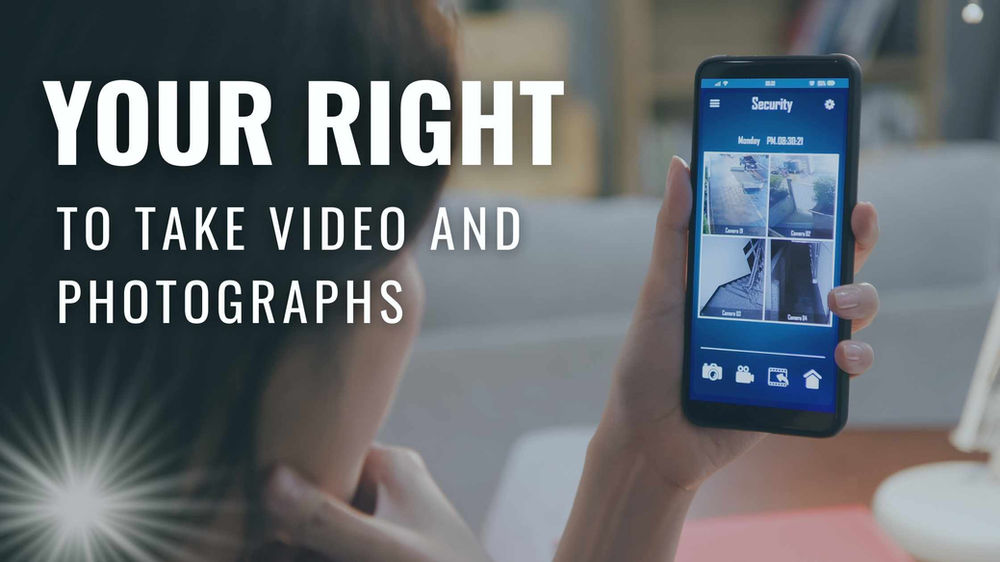 Your Right to Take Video and Photographs