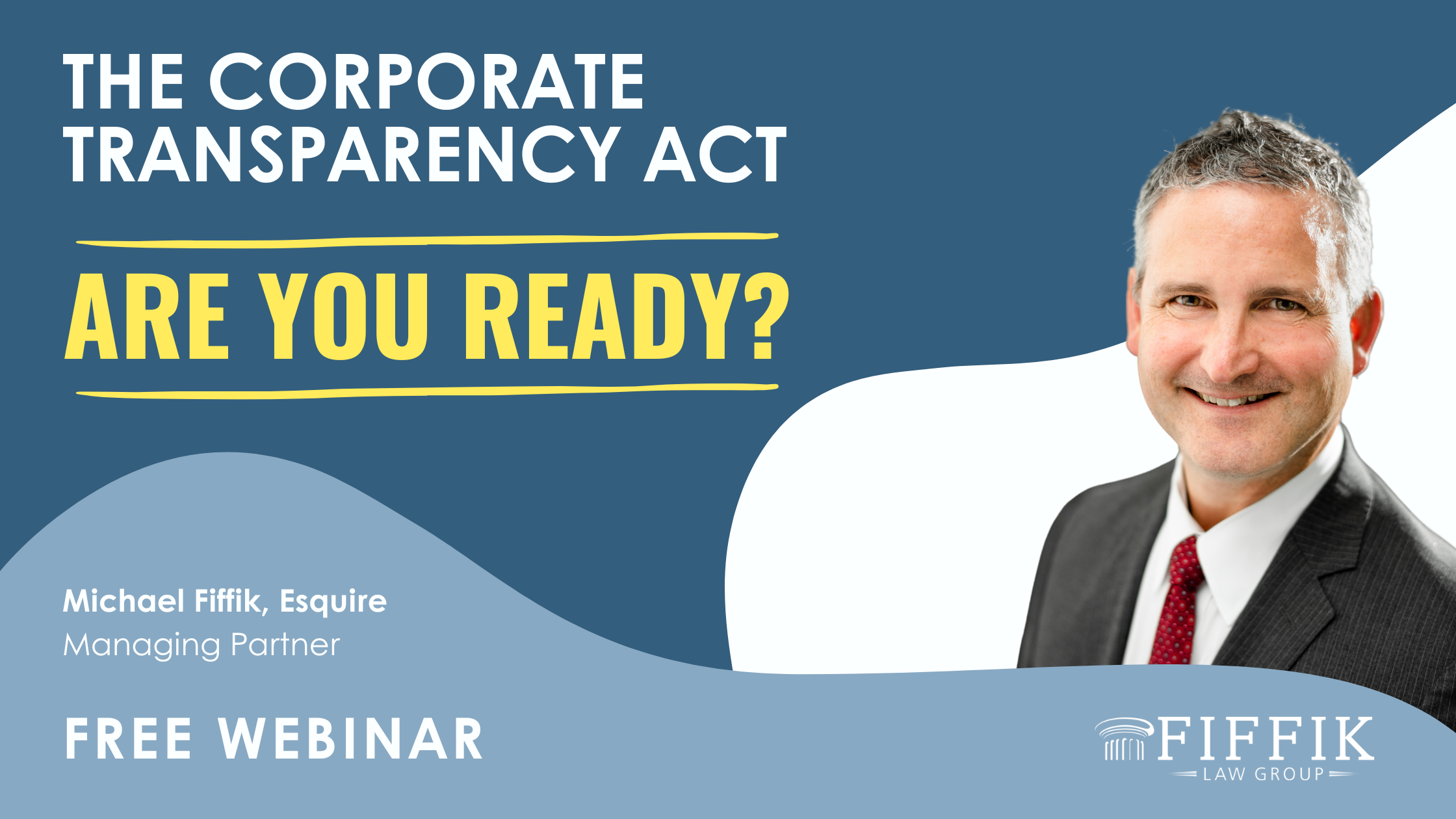 The Corporate Transparency Act - Are You Ready? | Fiffik Law Group, PC