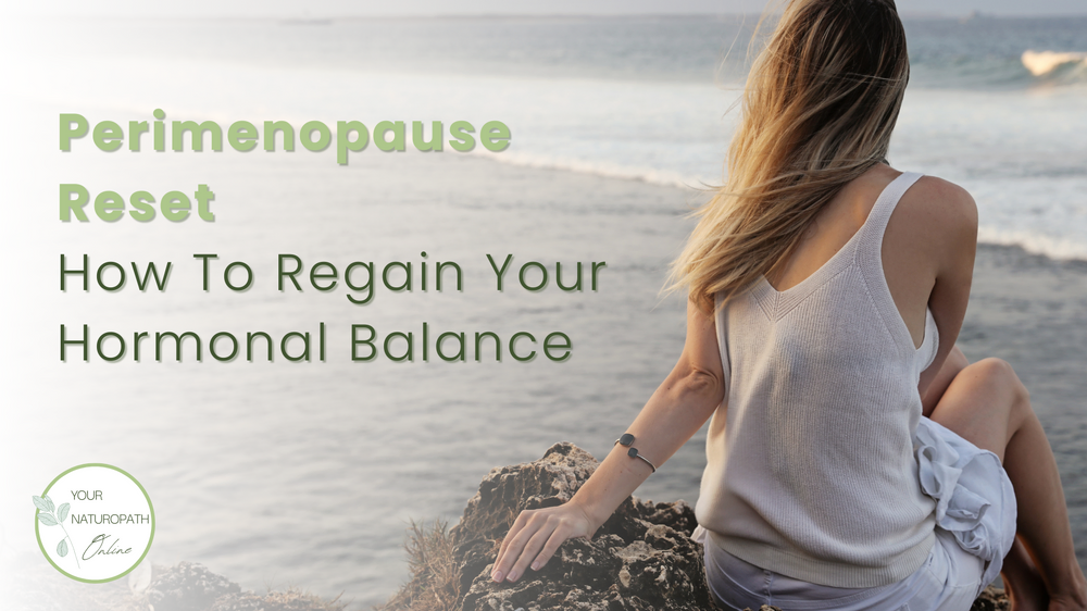 Perimenopause RESET - Regain Hormonal Balance RRP $399 | Naturopath Online