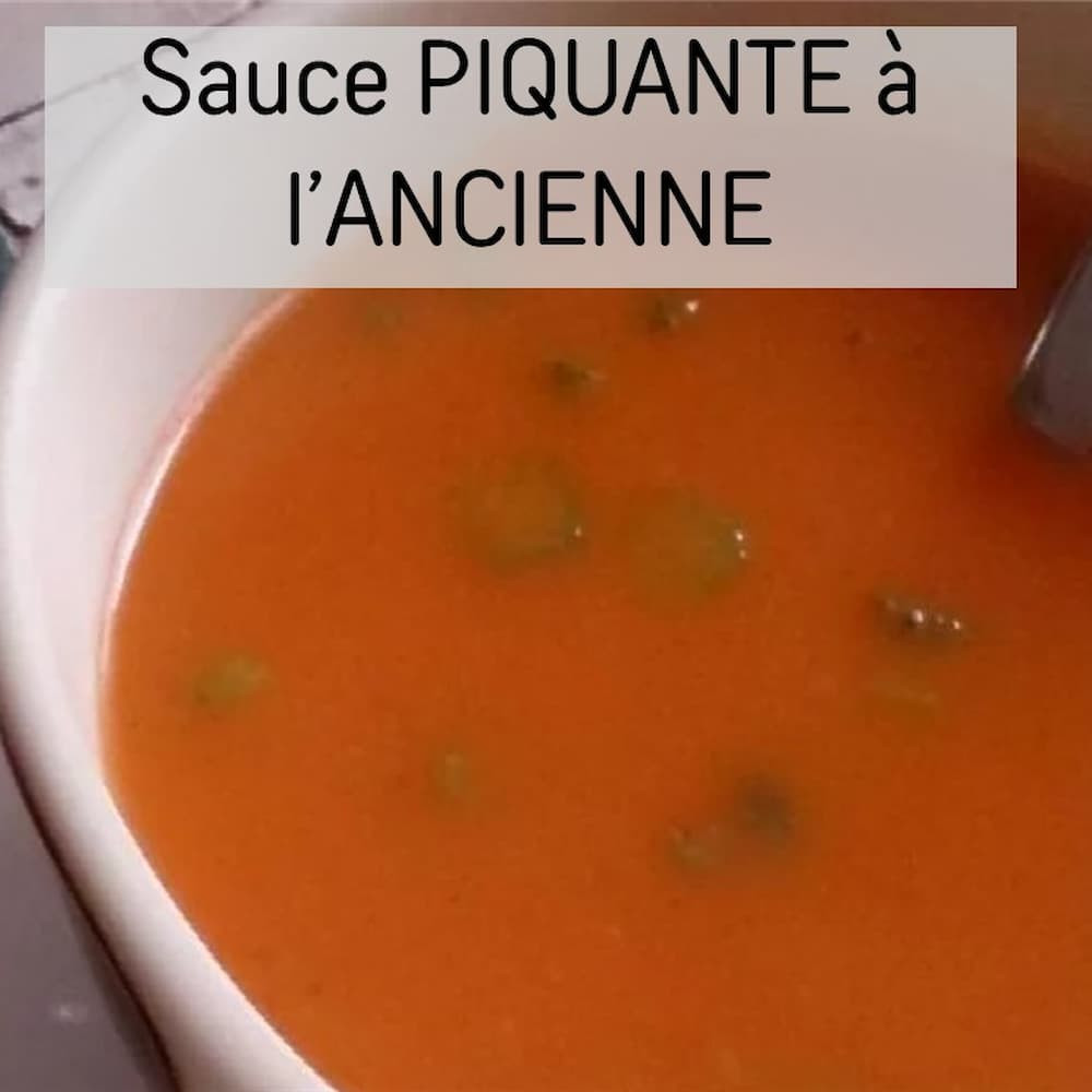 Faire une Sauce PIQUANTE à l'ANCIENNE facilement