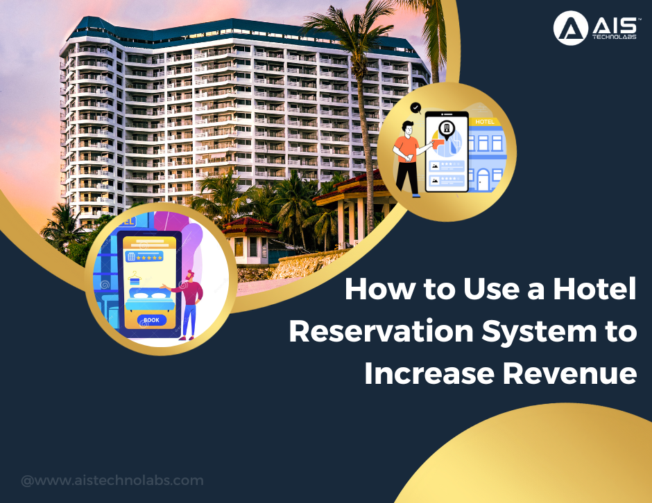 How to Use a Hotel Reservation System to Increase Revenue