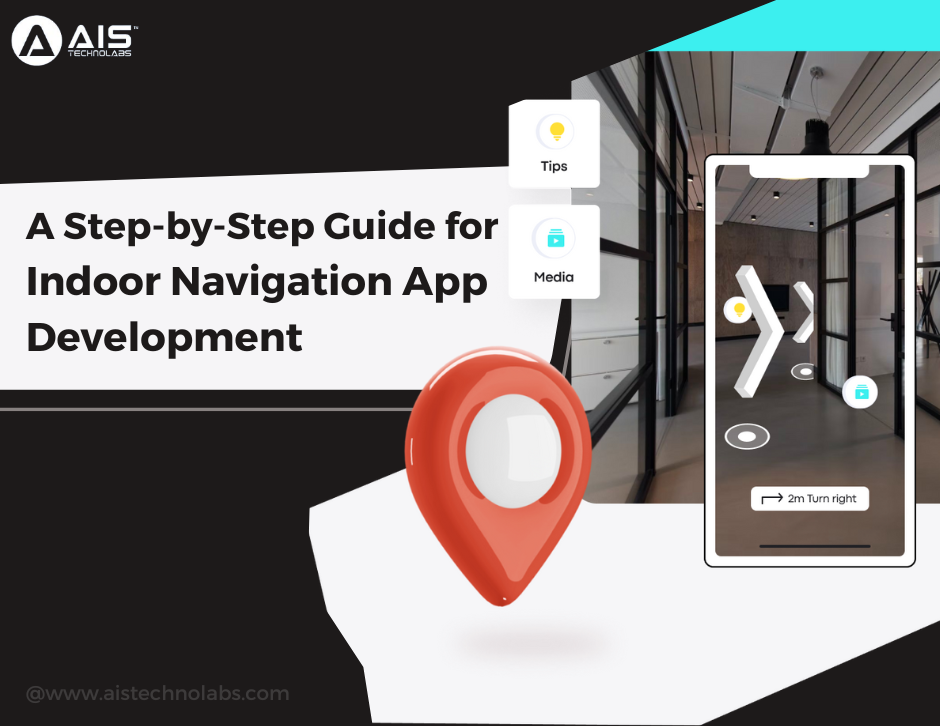 A Step-by-Step Guide for Indoor Navigation App Development