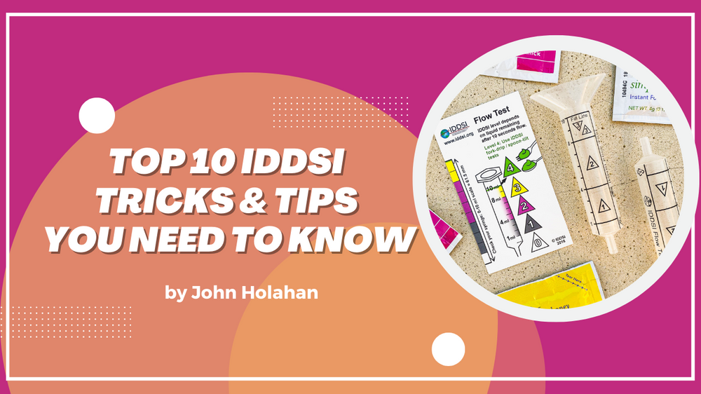 Ten IDDSI Tips & Tricks That You Need To Know!
