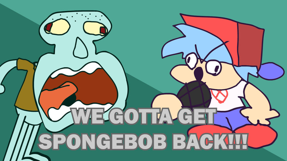 Vs squidward from we gotta get spongebob back (mid) | Friday Night Fansite