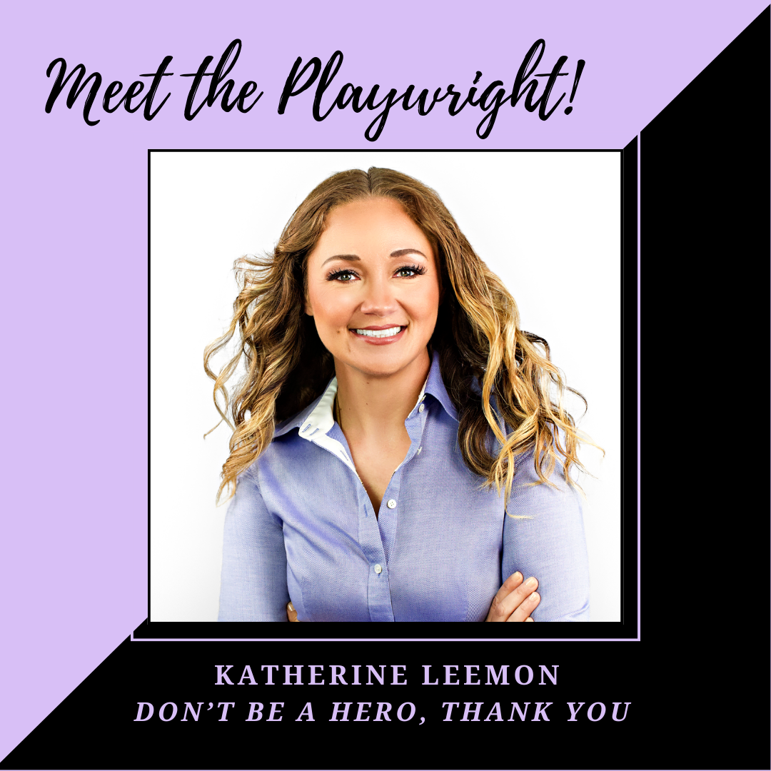 Spotlight on Katie Leemon, Writer of DON'T BE A HERO, THANK YOU