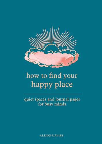 HOW TO FIND YOUR HAPPY PLACE | Kowhai and co