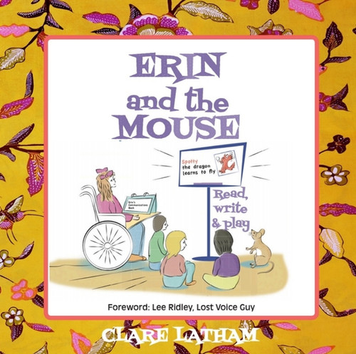 Erin & the Mouse Ed2 – Clare Latham, Foreword by Lee Ridley, NEW OUT ...