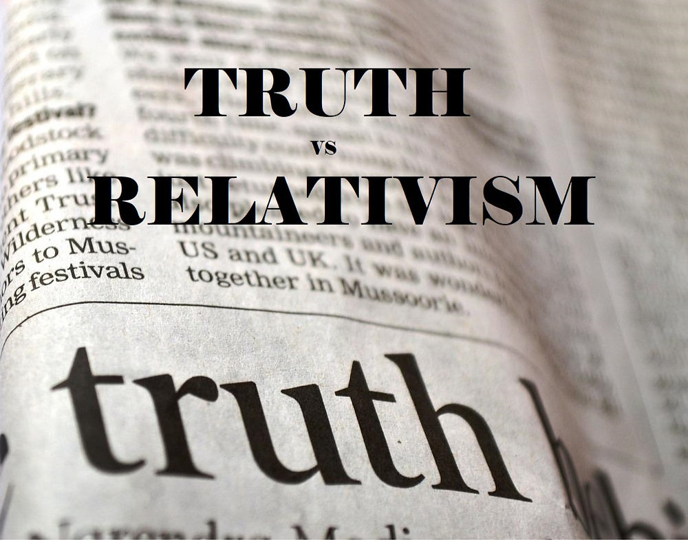 TRUTH vs Relativism