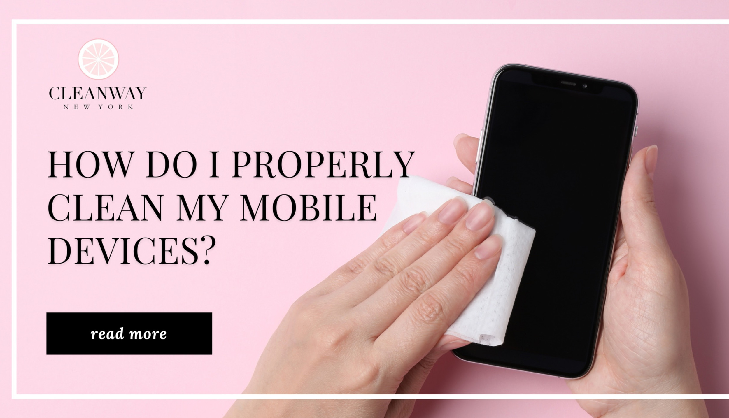 How do I properly clean my mobile devices?