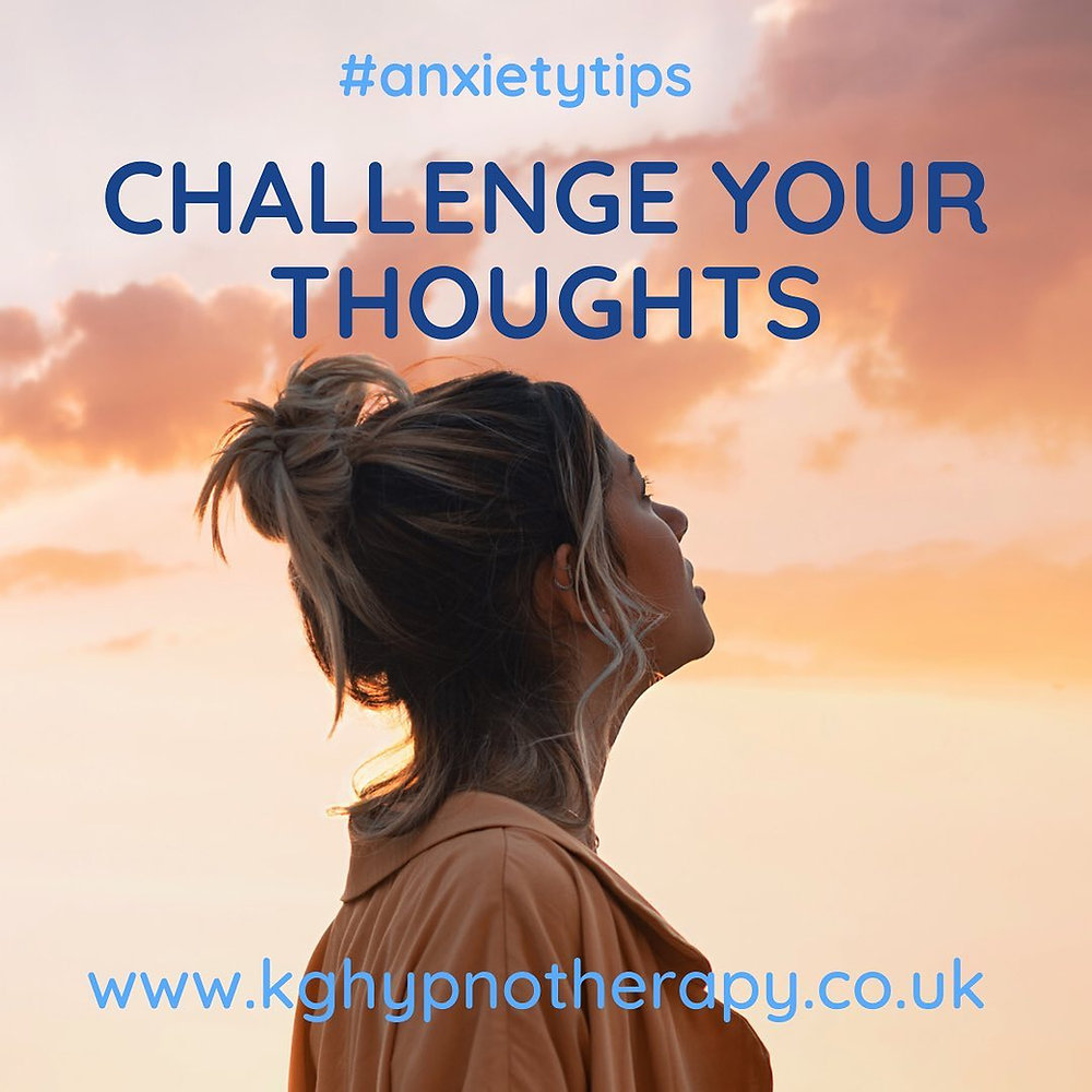 ANXIETY TIPS - Challenge negative thoughts