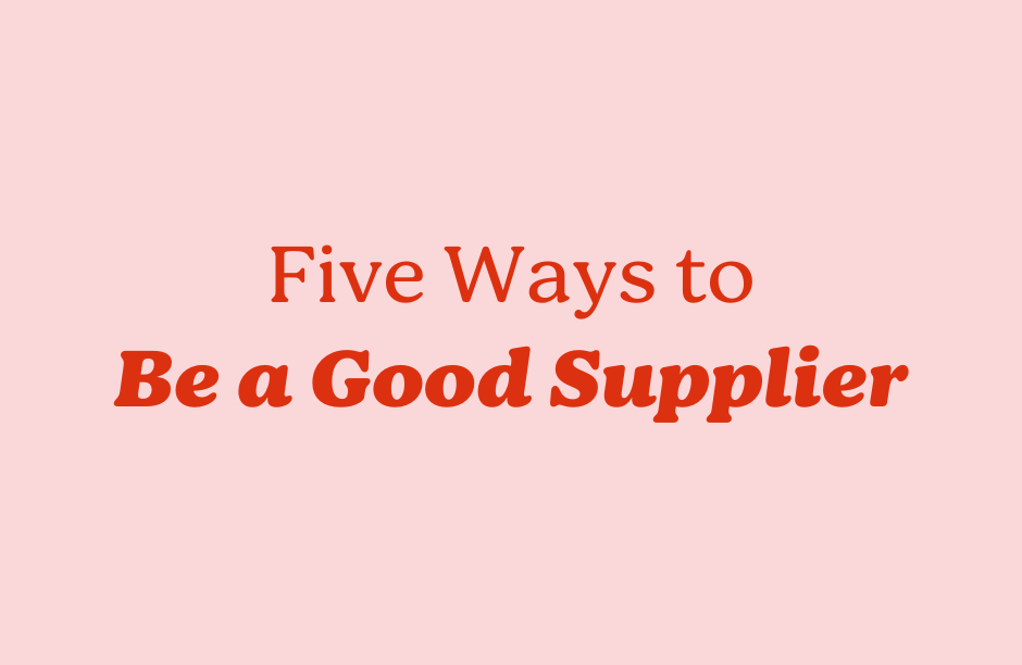 Five Ways to Be a Good Supplier