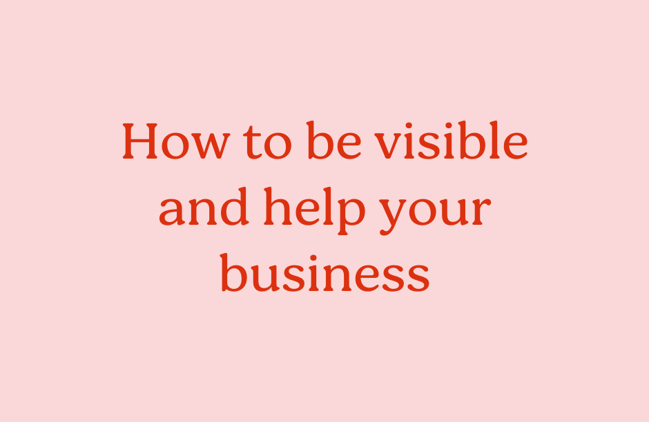 How to be visible and help your business