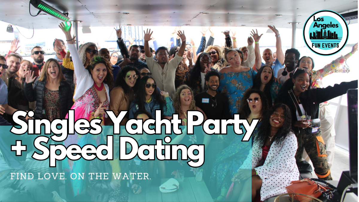 Singles Yacht Party & Speed Dating SOLD OUT | LA Fun Events