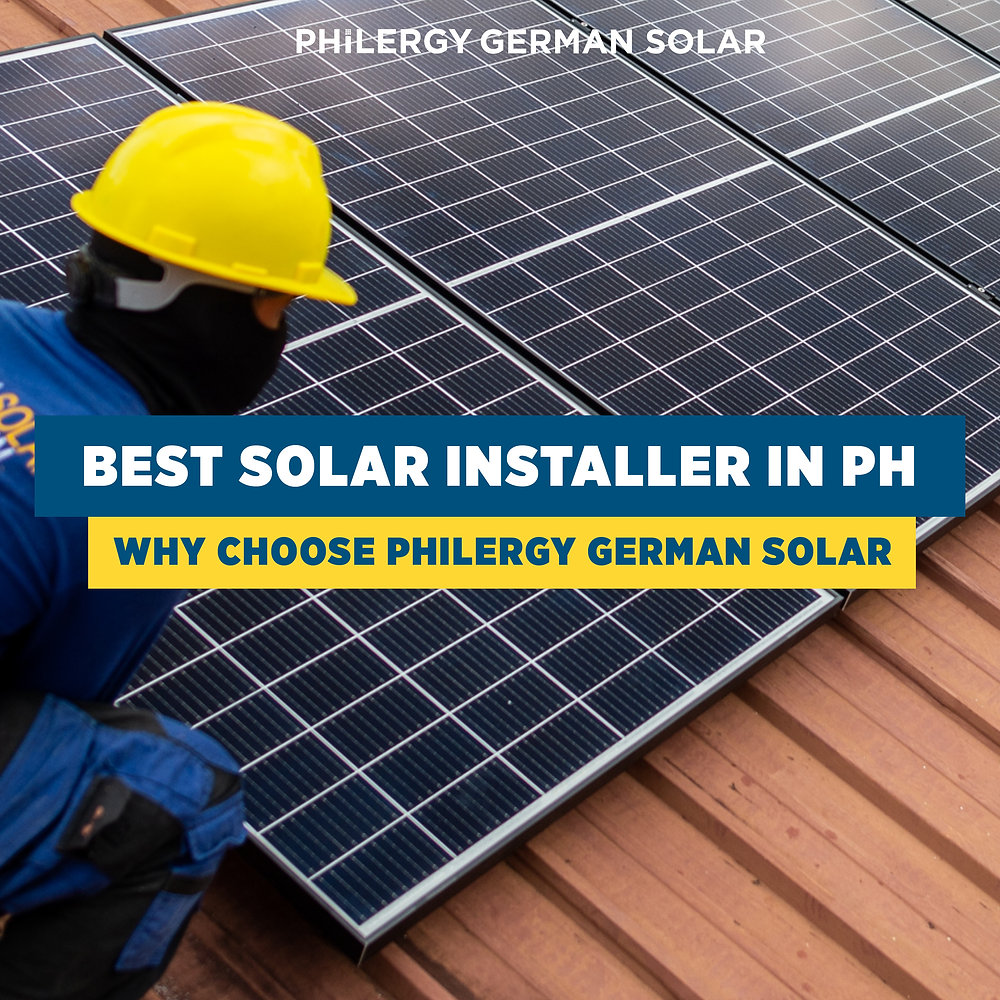 5 Reasons Why PHILERGY German Solar is the Best Solar Panel System ...